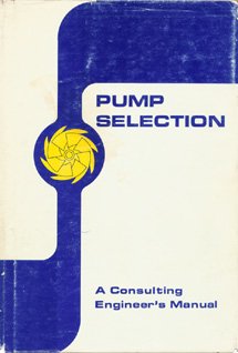 Pump Selection: A Consulting Engineer's Manual : Walker, Rodger: Amazon ...