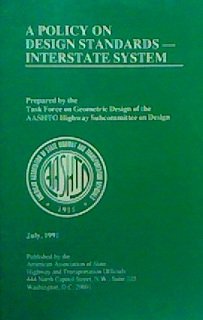 A policy on design standards-interstate system: American Association of State Highway and ...