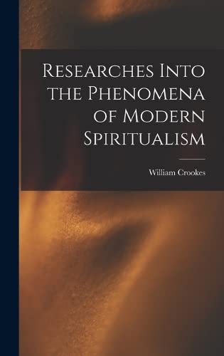 Amazon.com: Researches Into the Phenomena of Modern Spiritualism ...