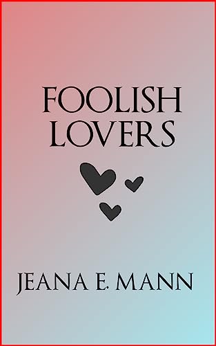 Foolish Lovers: An Enemies to Lovers Romance (Seaforth Billionaires ...