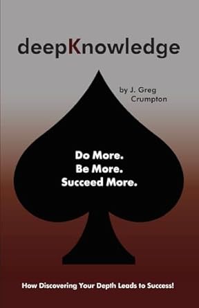 Deep Knowledge: How Discovering Your Depth Leads to Success: Amazon.co ...