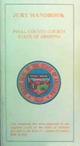 Jury Handbook: Pinal County Courts, State of Arizona: Alma Jennings ...