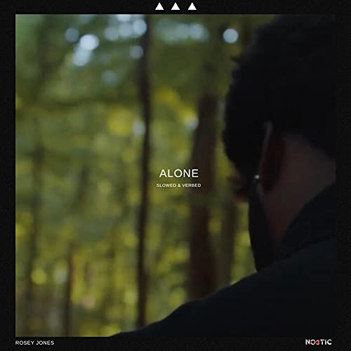 Alone (feat. Rosey Jones) [Slowed & Verbed] (Slowed & Verbed) de No3tic ...