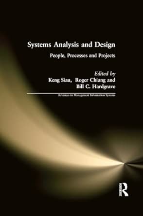 Systems Analysis and Design: People, Processes, and Projects: Siau ...