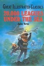 20,000 Leagues Under the Sea (Great Illustrated Classics): Jules Verne ...