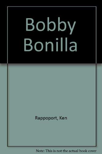 Bobby Bonilla: Rappoport, Ken: 9780802782557: Amazon.com: Books