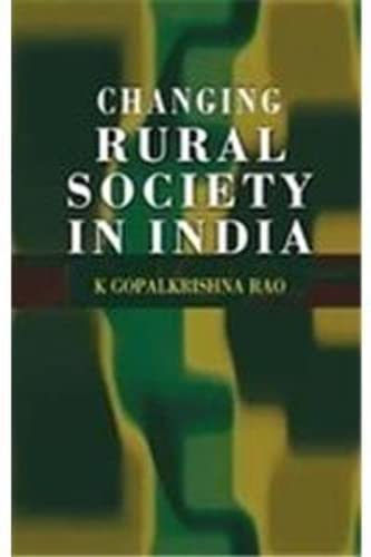 Changing Rural Society in India: K. Gopalkrishna Rao: 9788172735425 ...