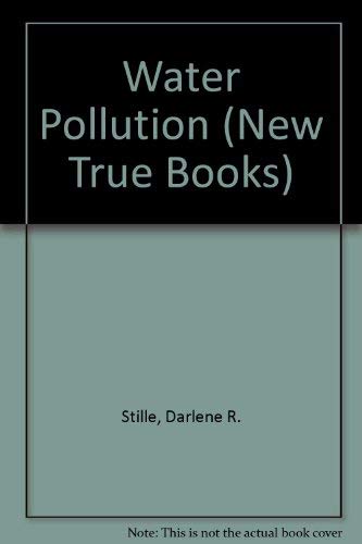 Water Pollution (New True Books): Stille, Darlene R.: 9780516411903 ...