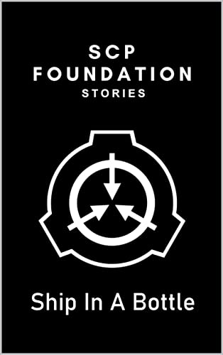 SCP Foundation - Ship in a Bottle (SCP Foundation stories) - Kindle ...