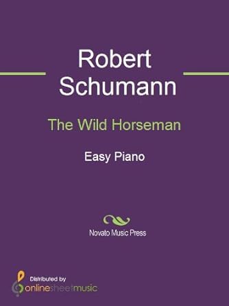The Wild Horseman - Kindle edition by Robert Schumann. Arts ...