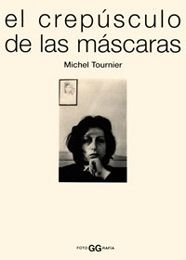 Crepúsculo de las máscaras : Tournier, Michel, Conte, Jacqueline, Conte ...