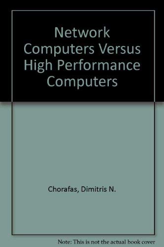 Network Computers Versus High Performance Computers: Chorafas, Dimitris ...