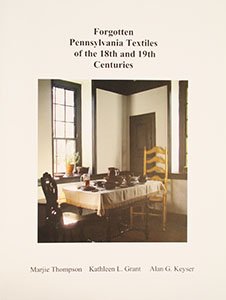 Forgotten Pennsylvania Textiles of the 18th And 19th Centuries ...