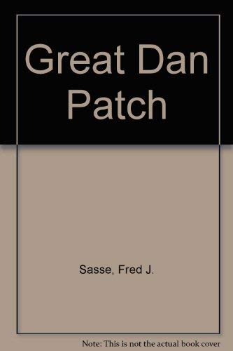 Great Dan Patch: Sasse, Fred J.: 9780878320011: Amazon.com: Books