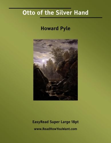 Otto of the Silver Hand [EasyRead Super Large 18pt Edition]: Pyle ...