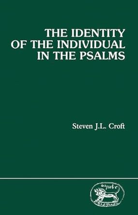Identity of the Individual in the Psalms (Jsot Supplement Series, 44 ...