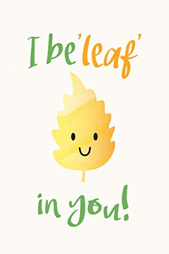 I BeLEAF in You: Punny Funny Encouraging... by Bookspiration