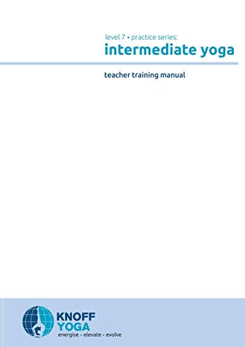 Intermediate Yoga: Teacher training manual (Practice series): Yoga ...