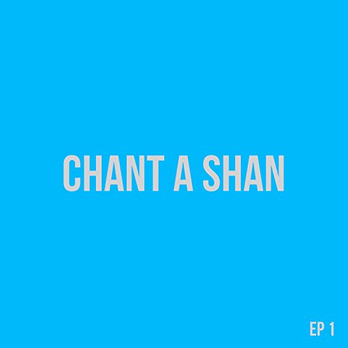 Amazon.com: EP 1 : Chant a Shan: Digital Music