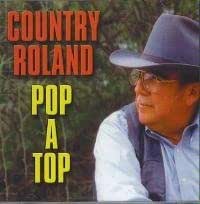 COUNTRY ROLAND - COUNTRY ROLAND: POP A TOP - Amazon.com Music