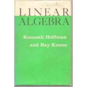 Linear Algebra - FIRST EDITION 1961: Hoffman, Kunze: Amazon.com: Books