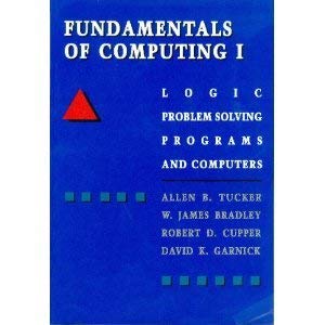 Fundamentals of Computing: Logic Problem Solving Programs and Computers: Tucker, Allen B ...