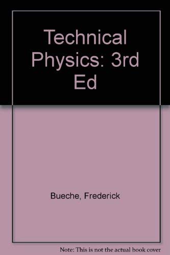 Amazon.com: Technical Physics: 9780471603849: Bueche, Frederick: Books