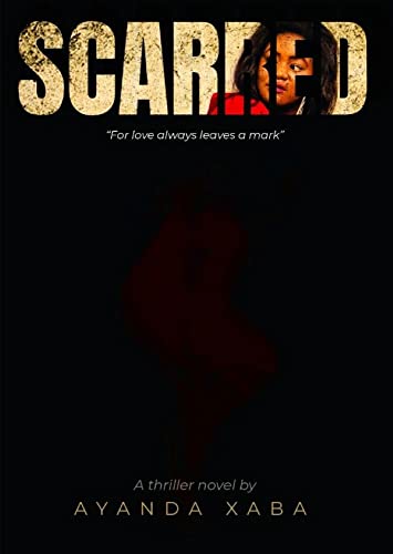 SCARRED (The SCARRED Series Book 1) - Kindle edition by Xaba, Ayanda ...