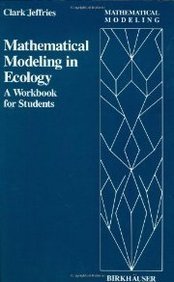 Mathematical Modeling In Ecology - A Workbook For Students : Jeffries ...