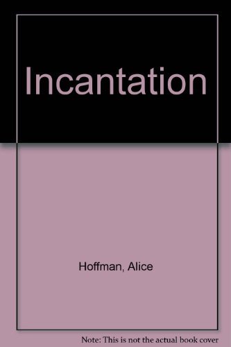 Incantation: Alice Hoffman: 9781435284784: Amazon.com: Books