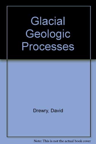 Amazon.com: Glacial Geologic Processes: 9780713164855: Drewry, David J ...