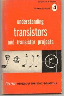 Amazon.com: Understanding Transistors and Transistor Projects: Allied ...