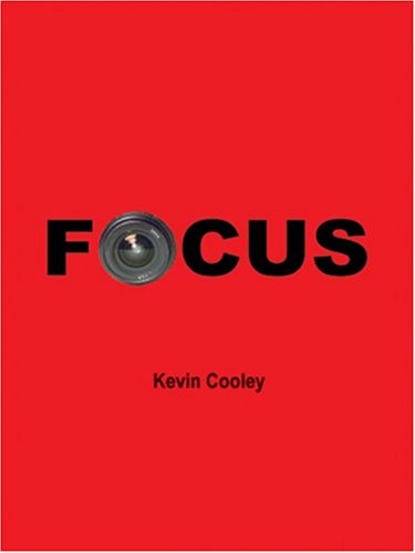 Amazon.com: Focus: 9781418436469: Cooley, Kevin: Books