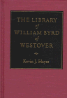 The Library of William Byrd of Westover: Hayes, Kevin T.: 9780945612414 ...