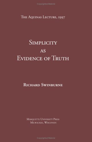 Simplicity as Evidence of Truth / by Richard Swinburne. (Aquinas ...
