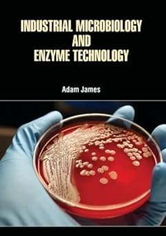 Industrial Microbiology And Enzyme Technology: Adam James ...