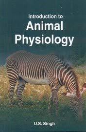 INTRODUCTION TO ANIMAL PHYSIOLOGY: U.S.Singh: 9789350846056: Amazon.com ...