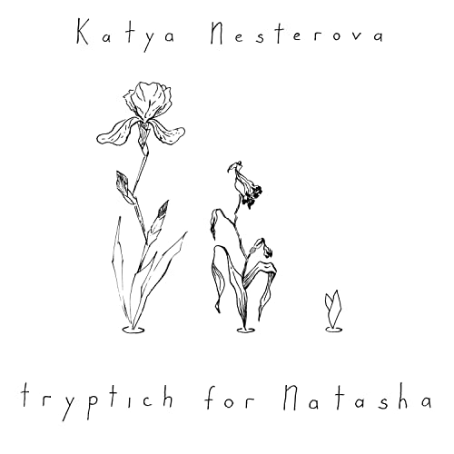 Tryptich For Natasha By Katya Nesterova On Amazon Music