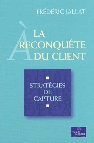 Amazon.com: A la reconquête du client : Stratégies de capture ...
