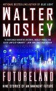 Futureland : Nine Stories of an Imminent World: Mosley, Walter: Amazon ...