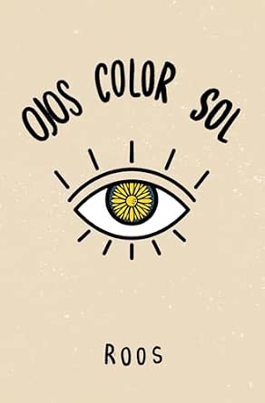 Ojos color sol : Roos.: Amazon.de: Bücher