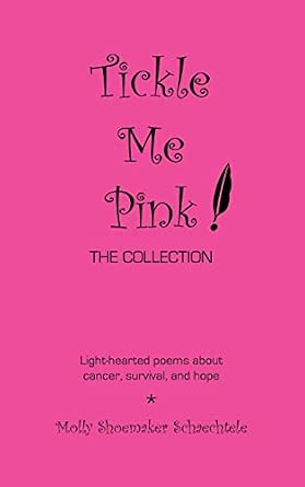 Tickle Me Pink The Collection: Light-hearted poems about cancer ...