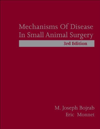 Mechanisms of Disease in Small Animal Surgery by M. Joseph Bojrab (2010 ...