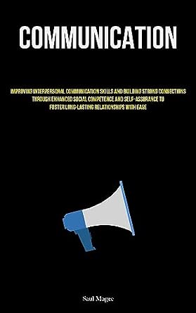 Communication: Improving Interpersonal Communication Skills And ...