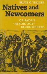 Natives and Newcomers: Canada's "Heroic Age" Reconsidered: Canada's ...