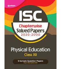 ISC Chapterwise Solved Papers 2022-2000 Physical Education Class 12th ...