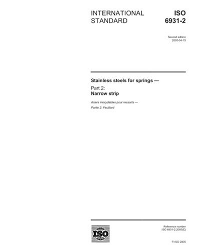 ISO 6931-2:2005, Stainless steels for springs - Part 2: Narrow strip ...