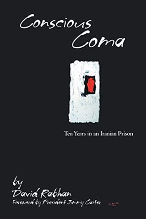 Conscious Coma: Ten Years in an Iranian Prison: Rabhan, David ...