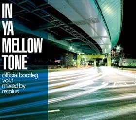Amazon.co.jp: Re:Plus/IN YA Mellow TONE official bootleg vol. 1 mixed ...