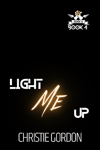 Amazon.com: Light Me Up: A Grumpy/Sunshine MM Romance (Rock U Book 4 ...